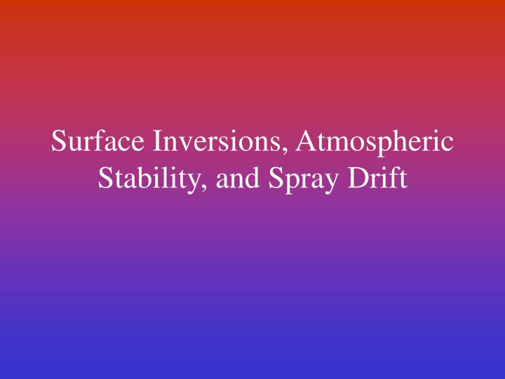 PPT - Surface Inversions, Atmospheric Stability, and Spray Drift ...