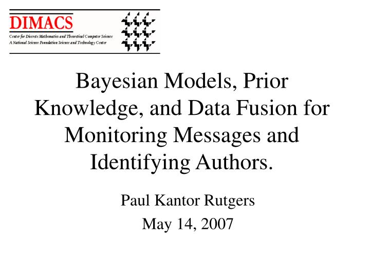 PPT - Bayesian Models, Prior Knowledge, and Data Fusion for Monitoring ...