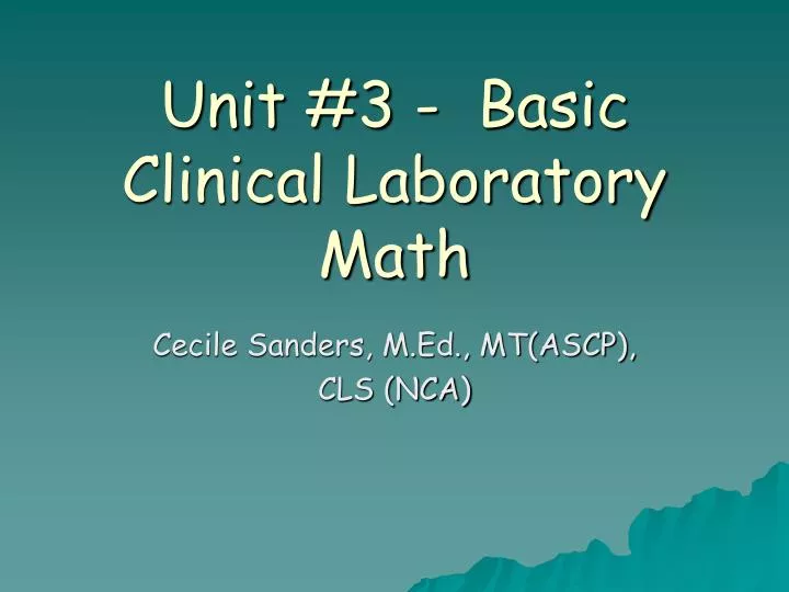 PPT - Unit #3 - Basic Clinical Laboratory Math PowerPoint Presentation ...