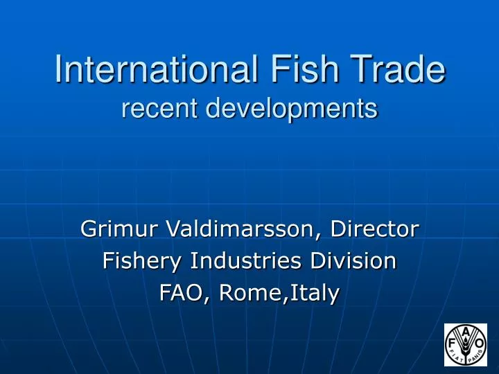 PPT - International Fish Trade recent developments PowerPoint ...