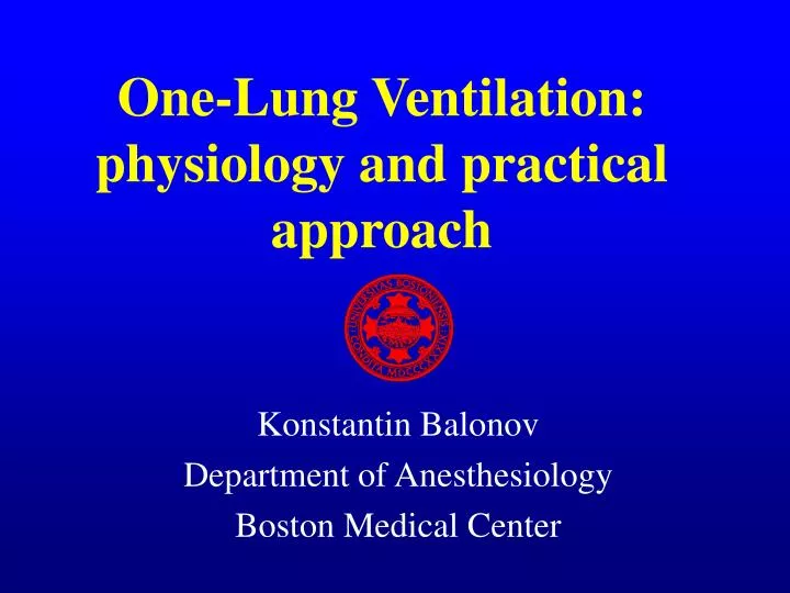 PPT - One-Lung Ventilation: physiology and practical approach ...
