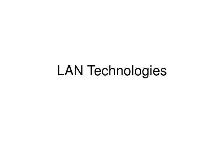 PPT - LAN Technologies PowerPoint Presentation, free download - ID:1299865