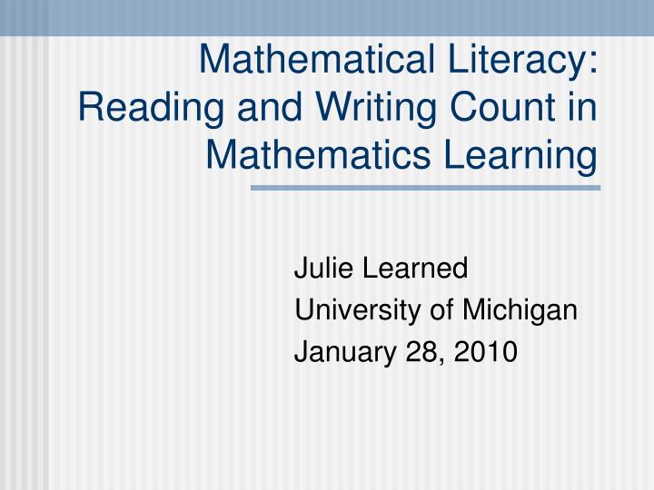 PPT - Mathematical Literacy: Reading and Writing Count in Mathematics ... PPT - Mathematical Literacy: Reading and Writing Count in Mathematics ...