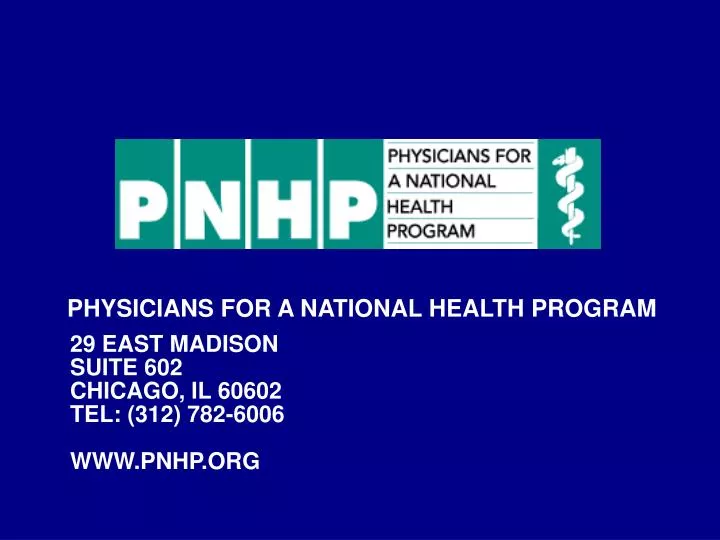 PPT - PHYSICIANS FOR A NATIONAL HEALTH PROGRAM PowerPoint Presentation ...
