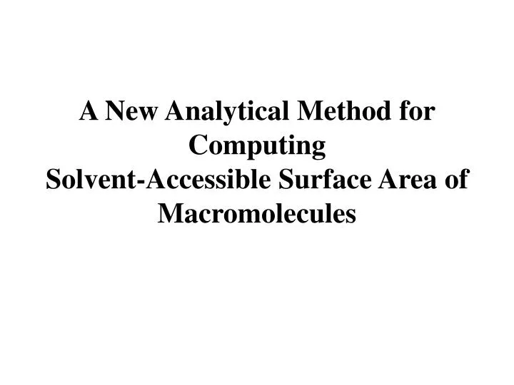 Ppt A New Analytical Method For Computing Solvent Accessible Surface Area Of Macromolecules