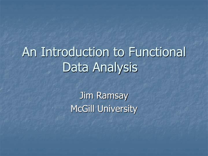 PPT - An Introduction to Functional Data Analysis PowerPoint Presentation - ID:1302113