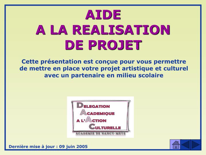 PPT - AIDE A LA REALISATION DE PROJET PowerPoint Presentation, free ...