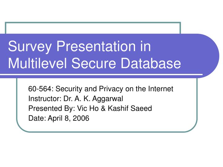 PPT - Survey Presentation in Multilevel Secure Database PowerPoint ...