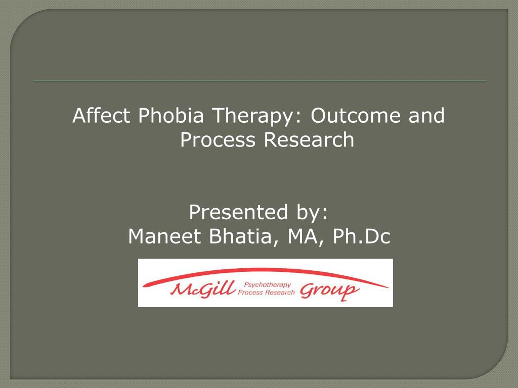 PPT - Affect Phobia Therapy: Outcome and Process Research Presented by ...