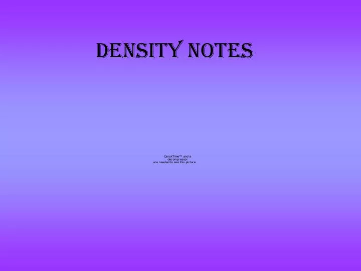 PPT - Density Notes PowerPoint Presentation, free download - ID:1303666