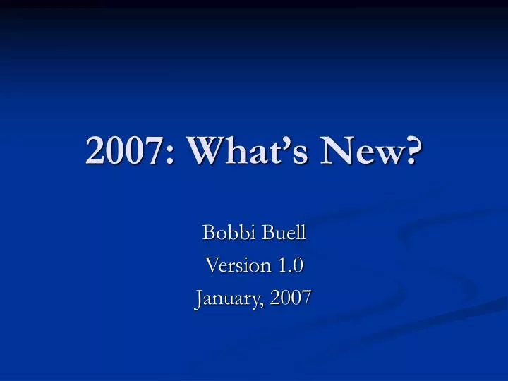 PPT - 2007: What’s New? PowerPoint Presentation, free download - ID:1305163
