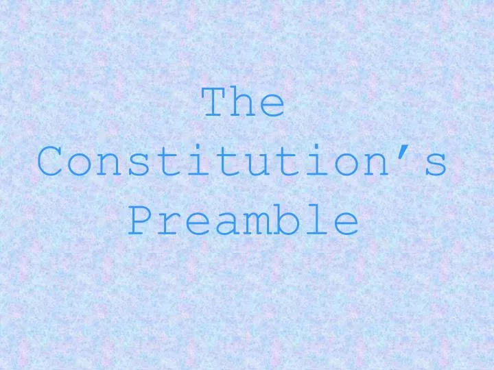 PPT - The Constitution’s Preamble PowerPoint Presentation, free ...