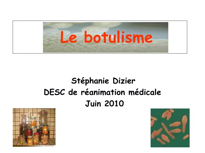 PPT - Le botulisme PowerPoint Presentation, free download - ID:1306096