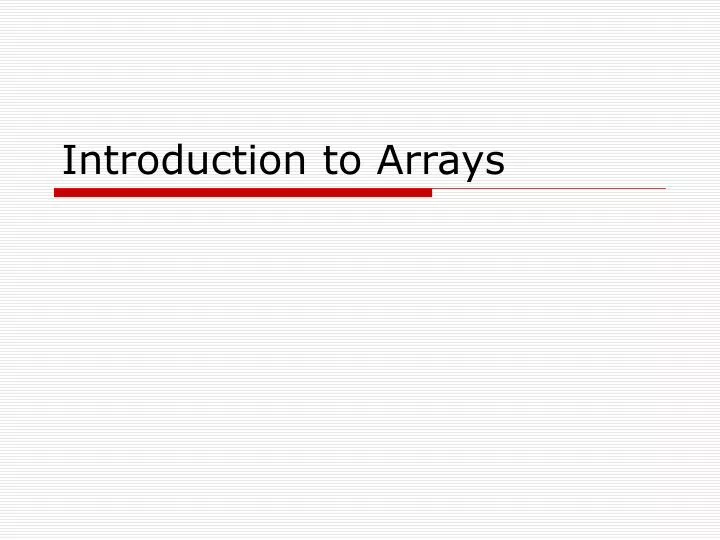 PPT - Introduction to Arrays PowerPoint Presentation, free download ...
