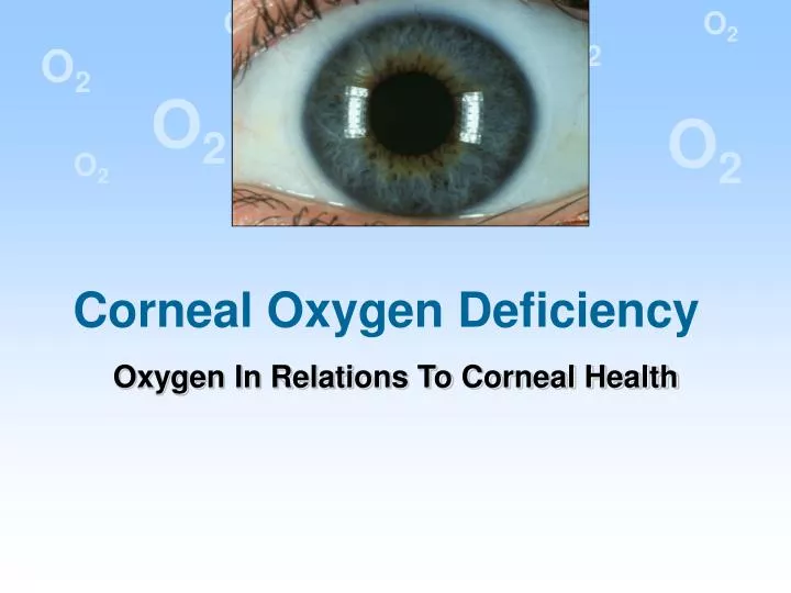 PPT - Corneal Oxygen Deficiency PowerPoint Presentation, free download ...
