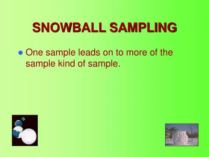 PPT - SNOWBALL SAMPLING PowerPoint Presentation, free download - ID:1310264