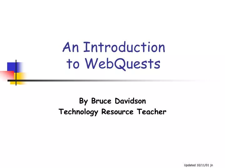 PPT - An Introduction to WebQuests PowerPoint Presentation, free ...
