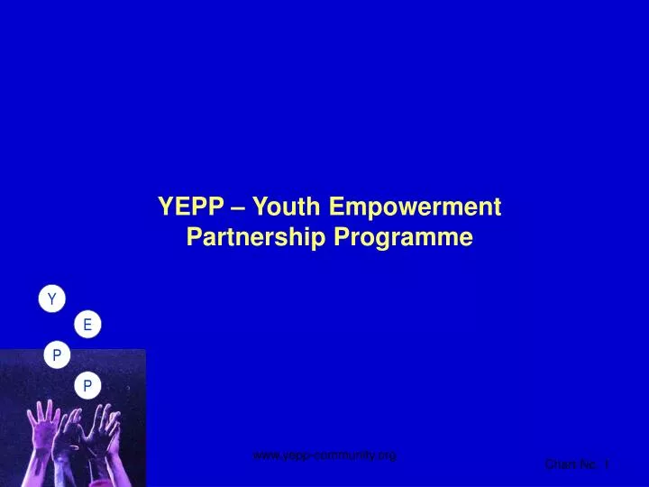 PPT - YEPP – Youth Empowerment Partnership Programme PowerPoint ...