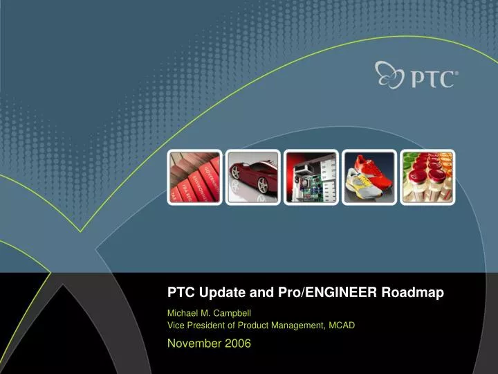PPT - PTC Update and Pro/ENGINEER Roadmap PowerPoint Presentation, free ...