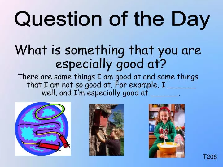 PPT - What is something that you are especially good at? PowerPoint ...