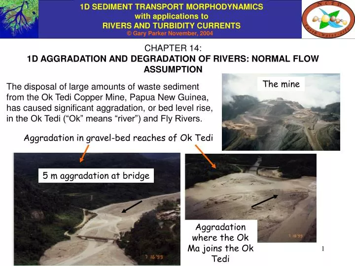 PPT - CHAPTER 14: 1D AGGRADATION AND DEGRADATION OF RIVERS: NORMAL FLOW ...