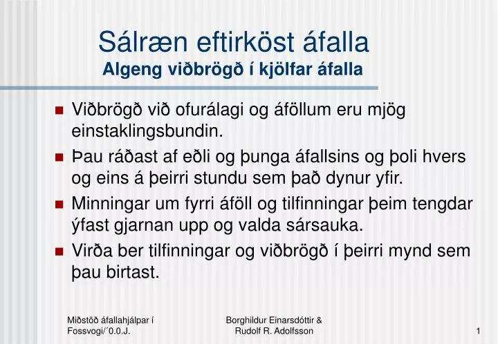 PPT - Sálræn eftirköst áfalla Algeng viðbrögð í kjölfar áfalla ...