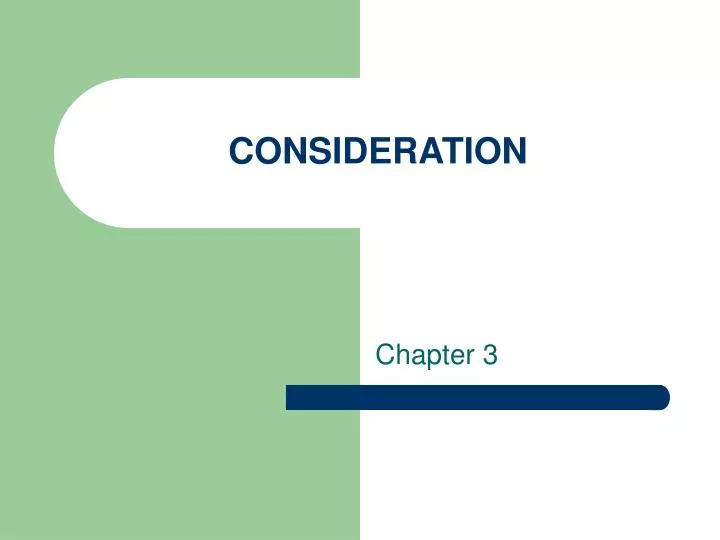 PPT - CONSIDERATION PowerPoint Presentation, free download - ID:1317429