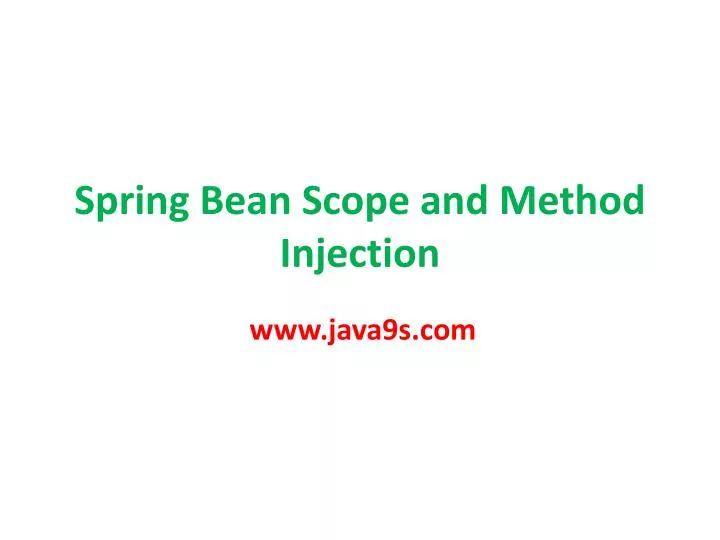PPT - Spring Bean Scope and Method Injection PowerPoint Presentation, free download - ID:1317610