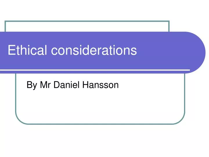 PPT - Ethical considerations PowerPoint Presentation, free download ... PPT - Ethical considerations PowerPoint Presentation, free download ...