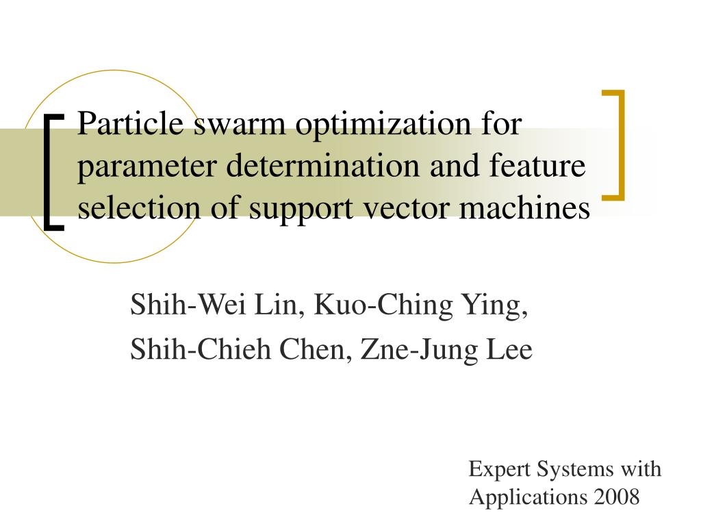 Ppt Particle Swarm Optimization For Parameter Determination And Feature Selection Of Support