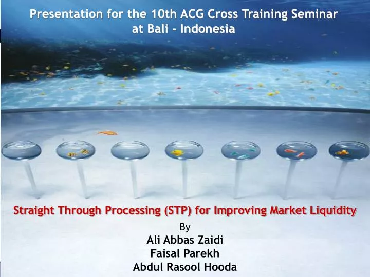 PPT - Straight Through Processing (STP) for Improving Market Liquidity ...