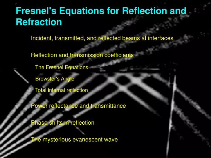 PPT - Fresnel's Equations for Reflection and Refraction PowerPoint ...