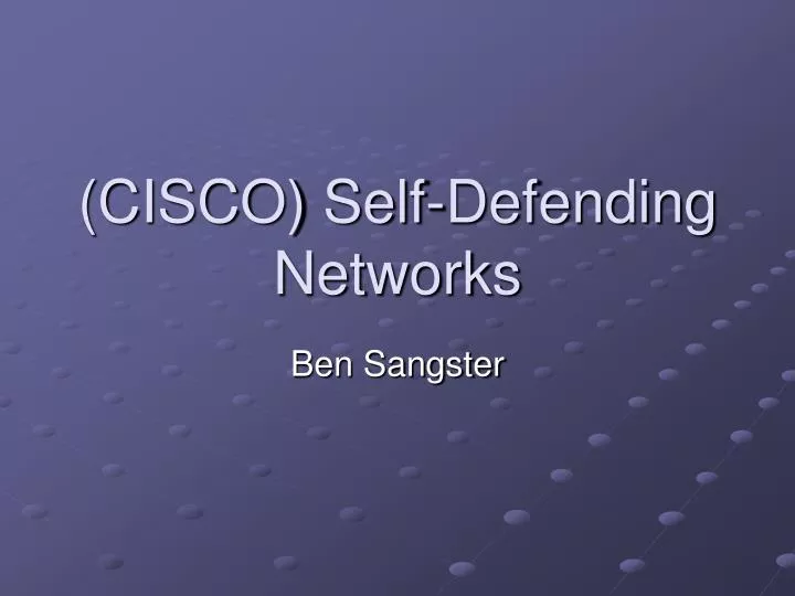 PPT - (CISCO) Self-Defending Networks PowerPoint Presentation, free ...