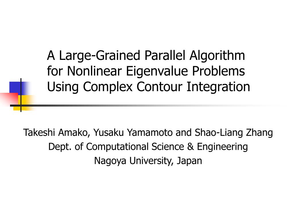 Ppt A Large Grained Parallel Algorithm For Nonlinear Eigenvalue Problems Using Complex Contour