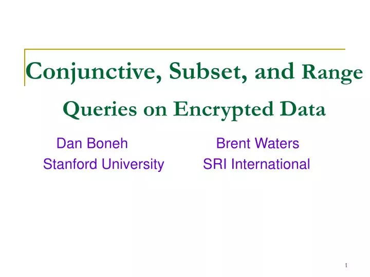 Ppt Conjunctive Subset And Range Queries On Encrypted Data Powerpoint Presentation Id 1318934