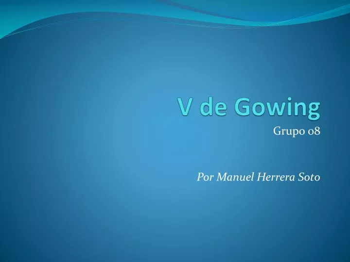 PPT - V de Gowing PowerPoint Presentation, free download - ID:1320841