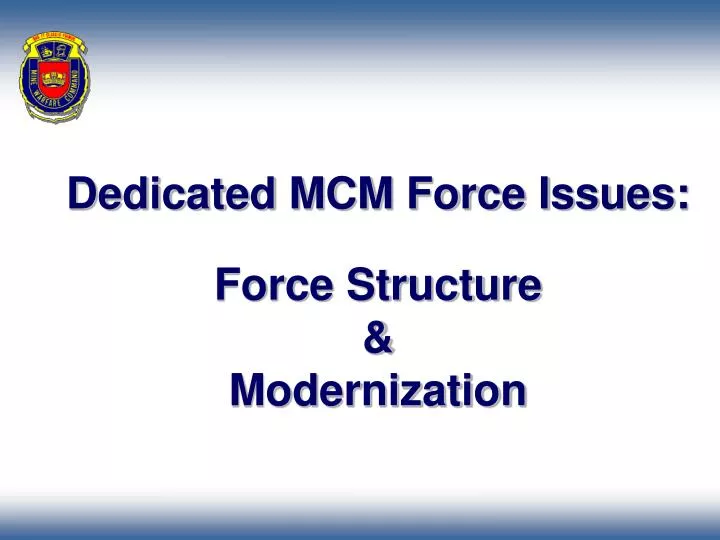 PPT - Dedicated MCM Force Issues: Force Structure & Modernization PowerPoint Presentation - ID ...