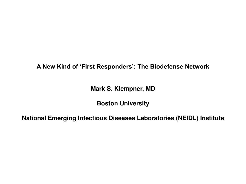 PPT - A New Kind of ‘First Responders’: The Biodefense Network Mark S ...