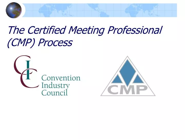 PPT - The Certified Meeting Professional (CMP) Process PowerPoint ...
