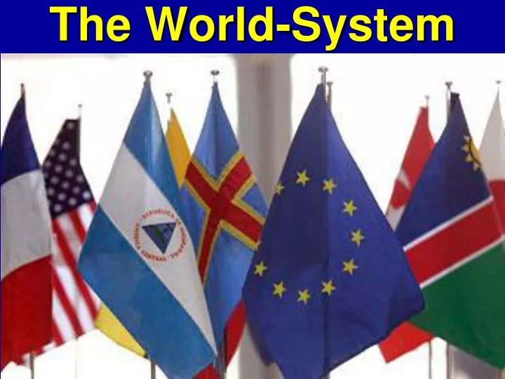PPT - The World-System PowerPoint Presentation, free download - ID:1332709