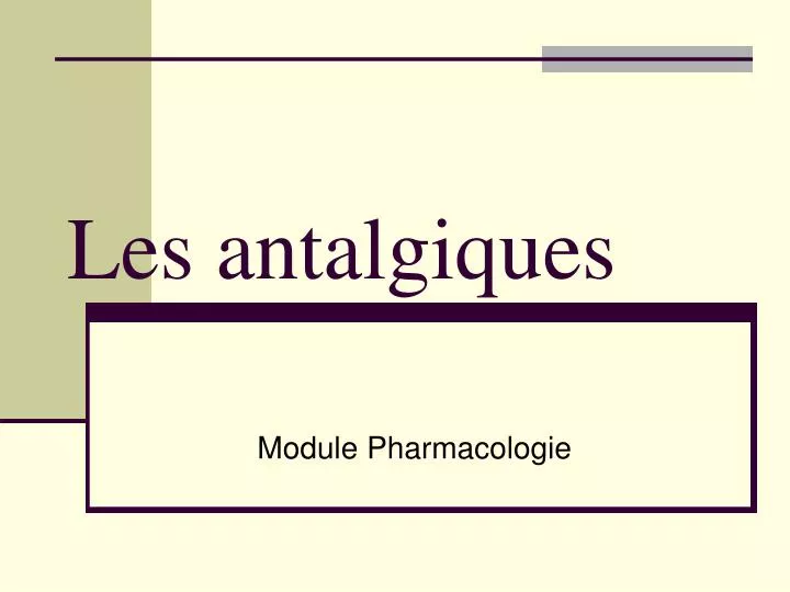 PPT - Les antalgiques PowerPoint Presentation, free download - ID:1334843