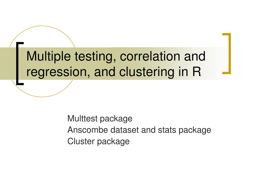 Ppt Multiple Testing Correlation And Regression And Clustering In R Powerpoint Presentation