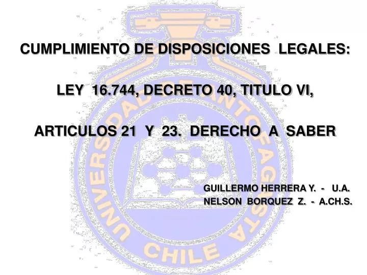 PPT - CUMPLIMIENTO DE DISPOSICIONES LEGALES: LEY 16.744, DECRETO 40 ...