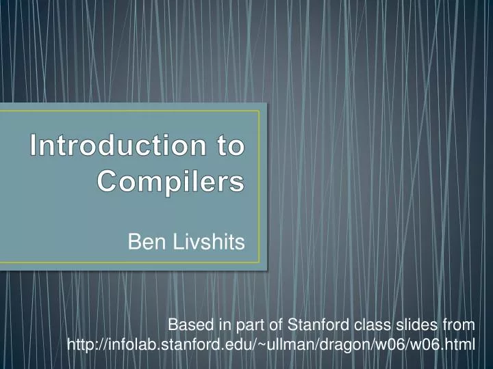 PPT - Introduction to Compilers PowerPoint Presentation, free download - ID:1340864