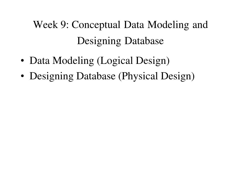 PPT - MBI 630: Week 9 Conceptual Data Modeling and Designing Database ...