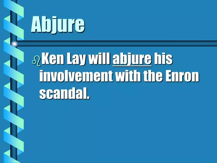 PPT - Abjure PowerPoint Presentation, free download - ID:1349644