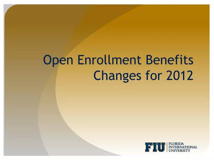PPT - Open Enrollment Benefits Changes for 2012 PowerPoint Presentation ...