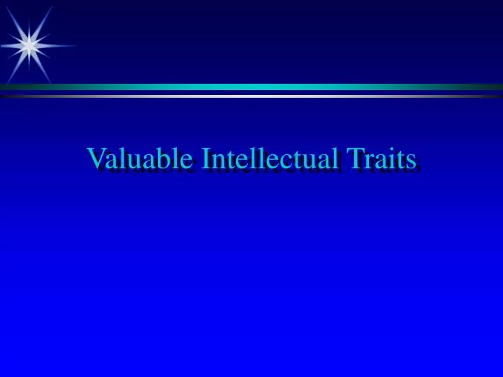 PPT - Valuable Intellectual Traits PowerPoint Presentation, free ...