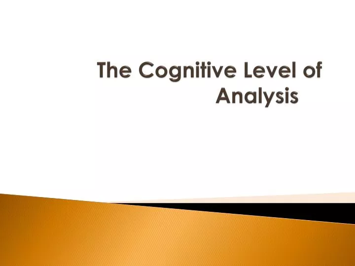 PPT - The Cognitive Level of Analysis PowerPoint Presentation, free ...