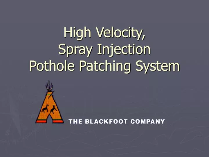 PPT - High Velocity, Spray Injection Pothole Patching System PowerPoint ...